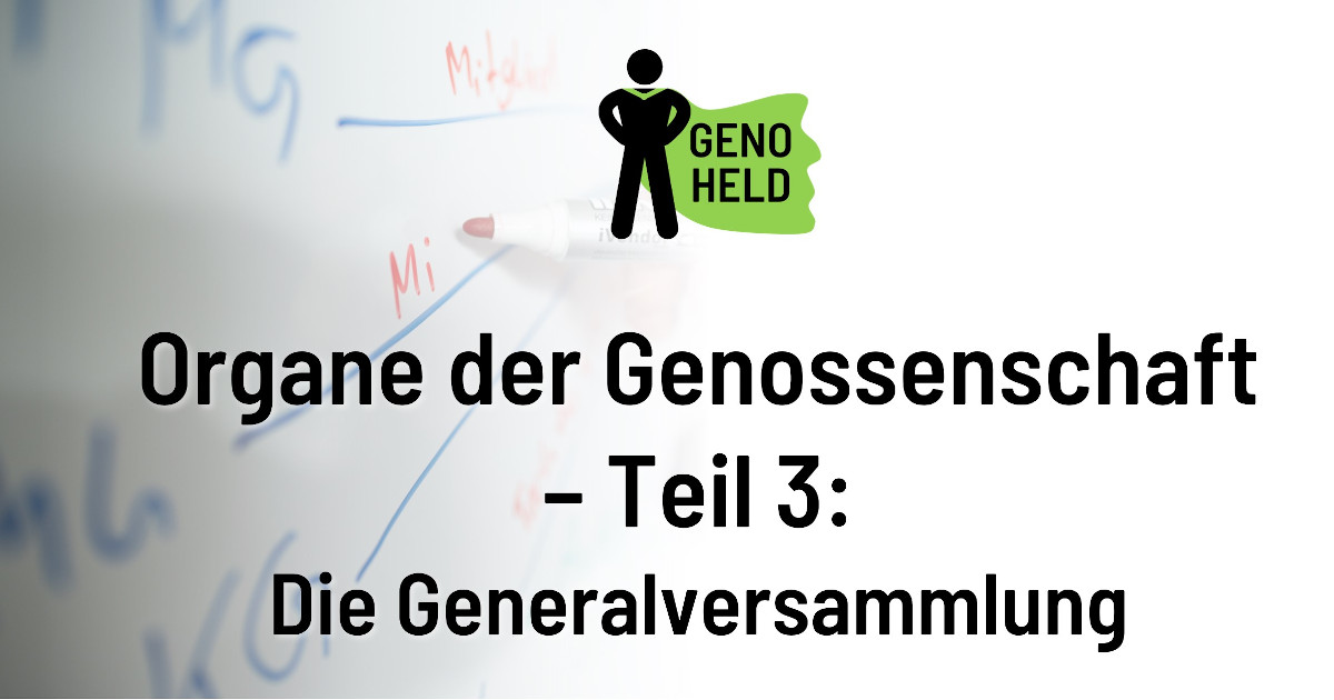 GenoHeld: Organe der Genossenschaft - Generalversammlung
